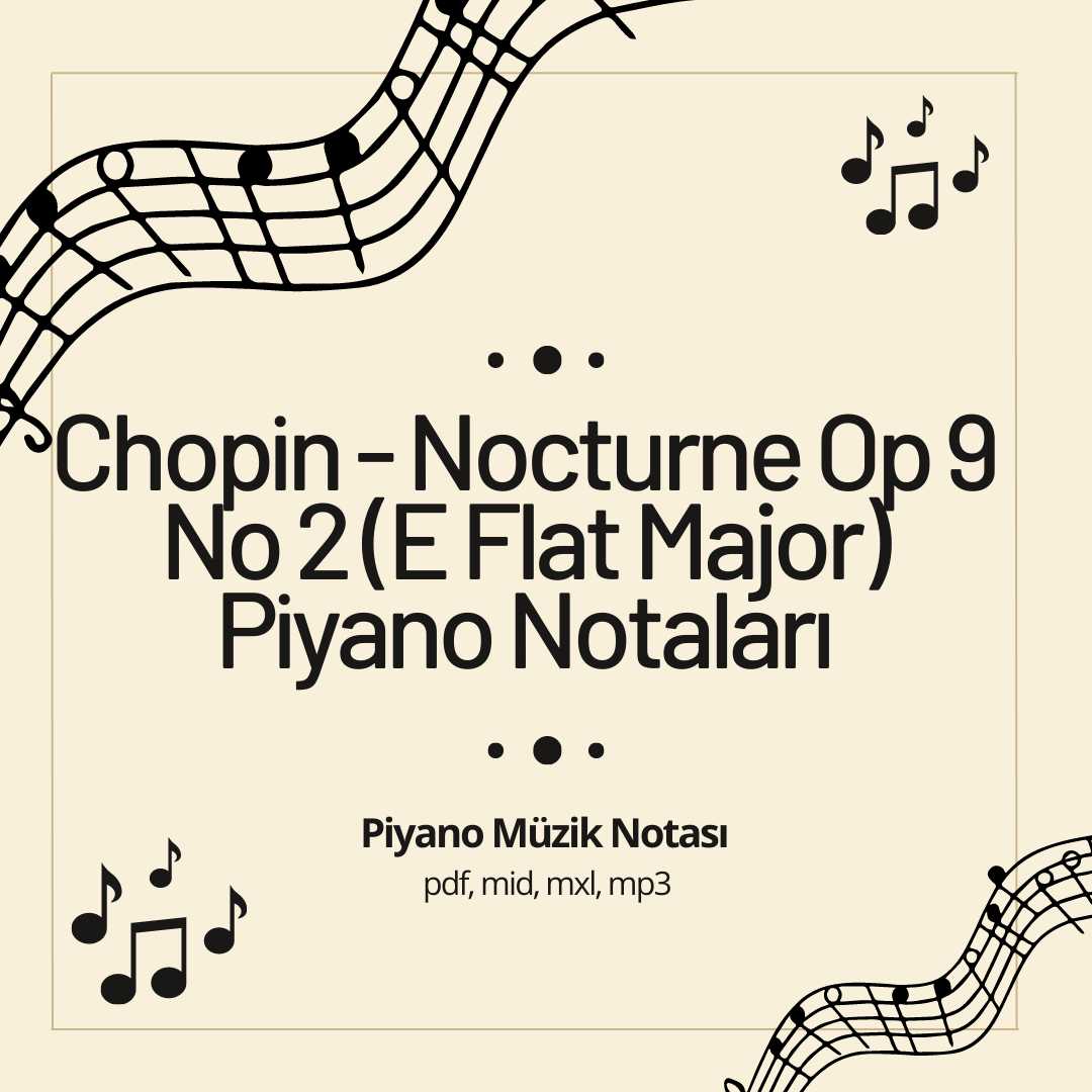 Chopin - Nocturne Op 9 No 2 (E Flat Major) Piyano Notaları - kolaytrend.com