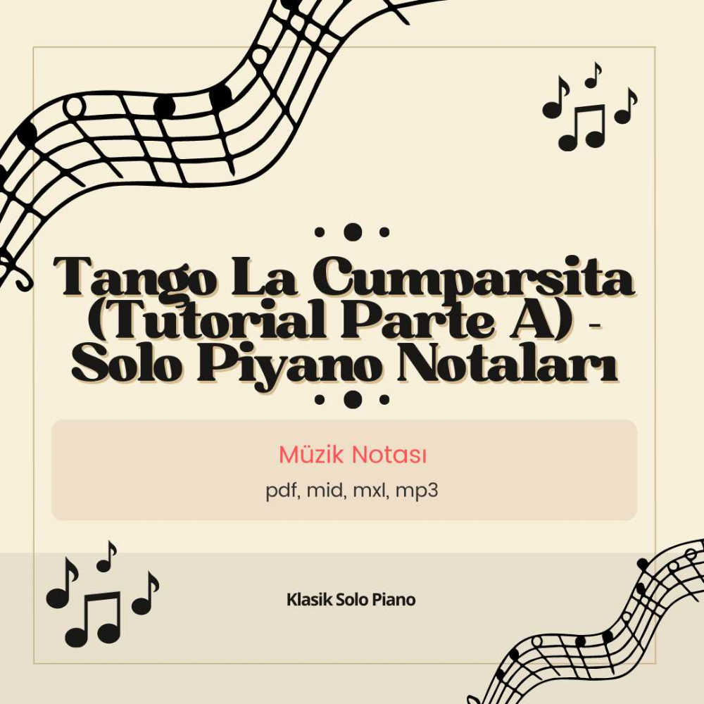 Tango La Cumparsita (Tutorial Parte A) - Solo Piyano Notaları - kolaytrend.com