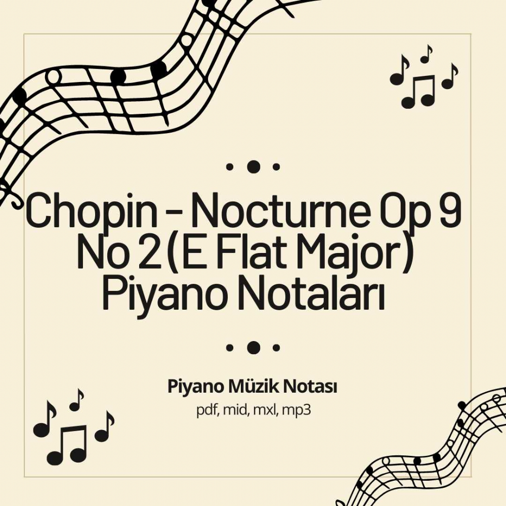 Chopin - Nocturne Op 9 No 2 (E Flat Major) Piyano Notaları - kolaytrend.com